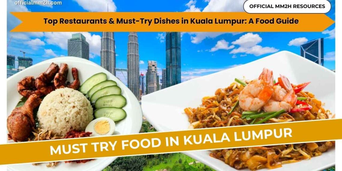 What To Eat In KL: 10 Must-Try Restaurants in Kuala Lumpur!